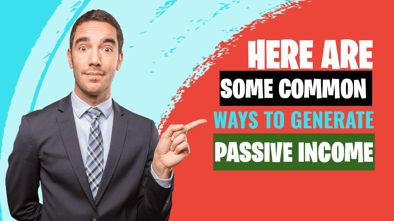 Here Are Some Common Ways To Generate Passive Income | Oxyon Community ...