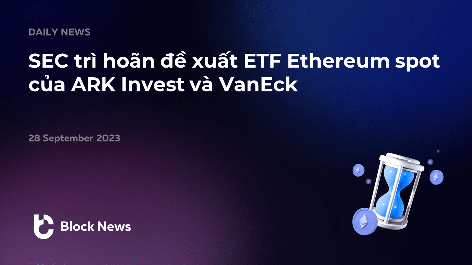 ⌛ SEC delays Ethereum spot ETF proposal by ARK Invest and Va | Block News on Binance Square