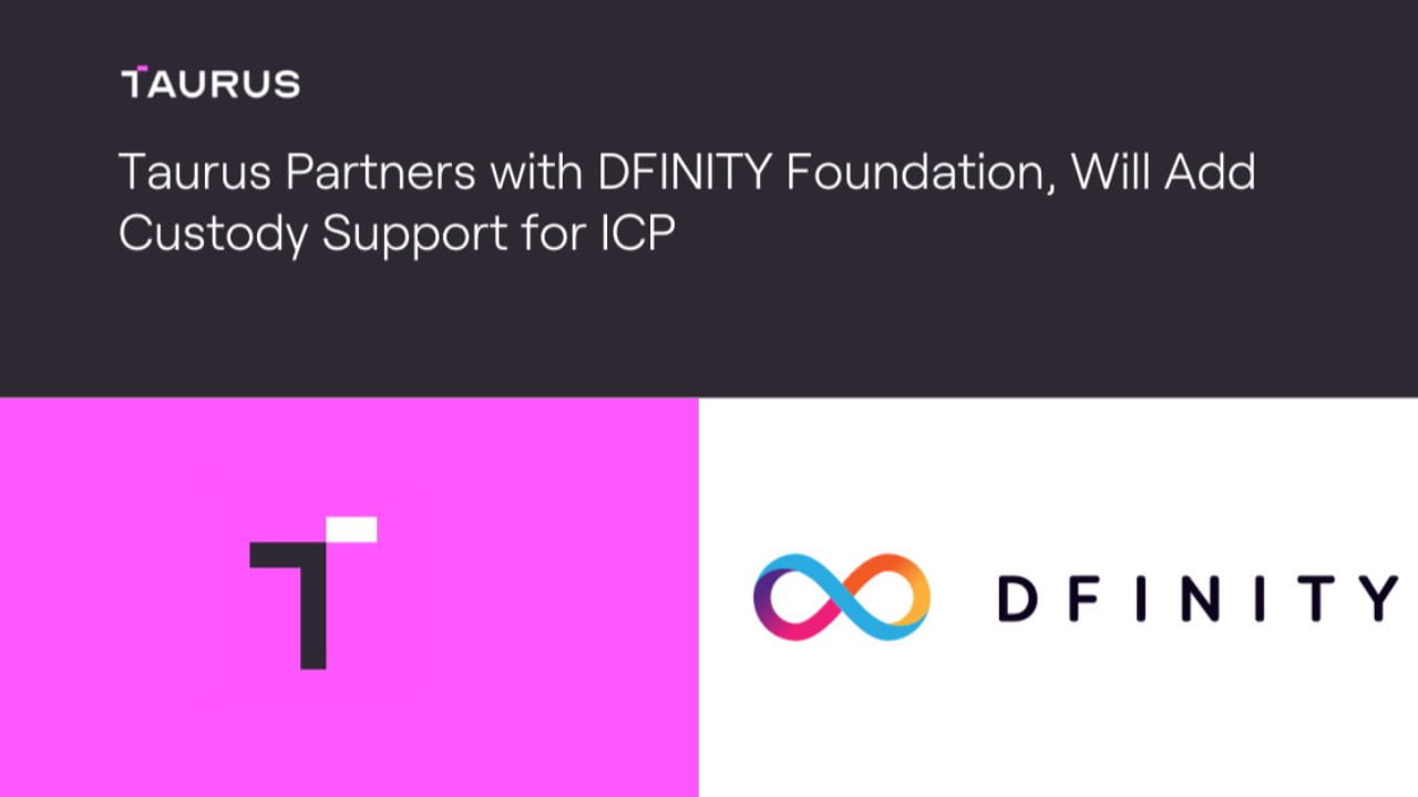 Taurus Partners with DFINITY Foundation to Add Custody Support for ICP | IC on Binance Square