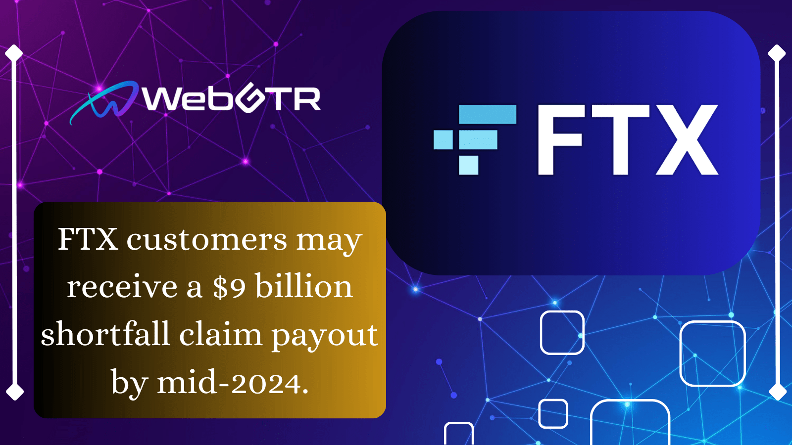 FTX customers may receive a $9 billion shortfall claim payou | WebGTR on Binance Square