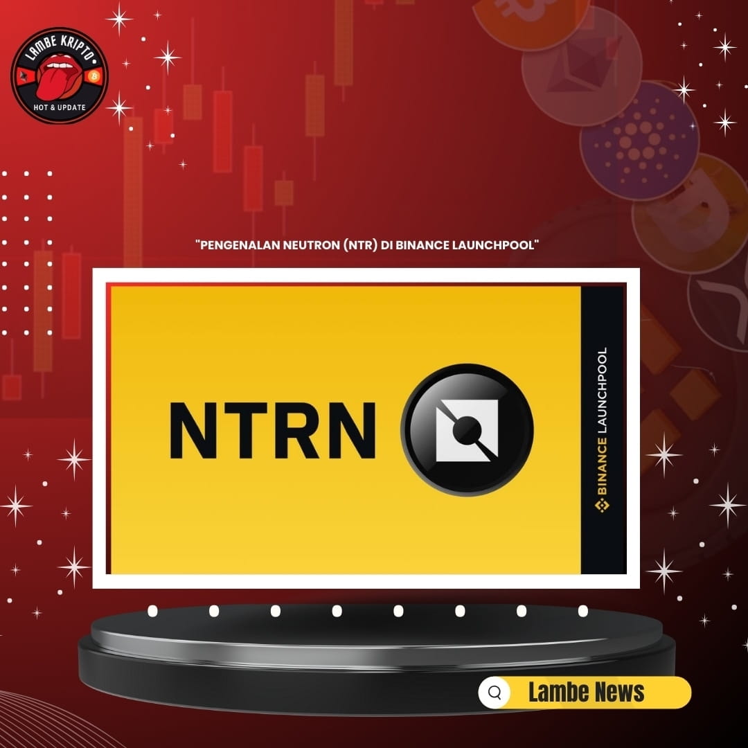 ♨️Binance Introduces Neutron (NTRN) at Binance Launchpool! F | Lambe ...
