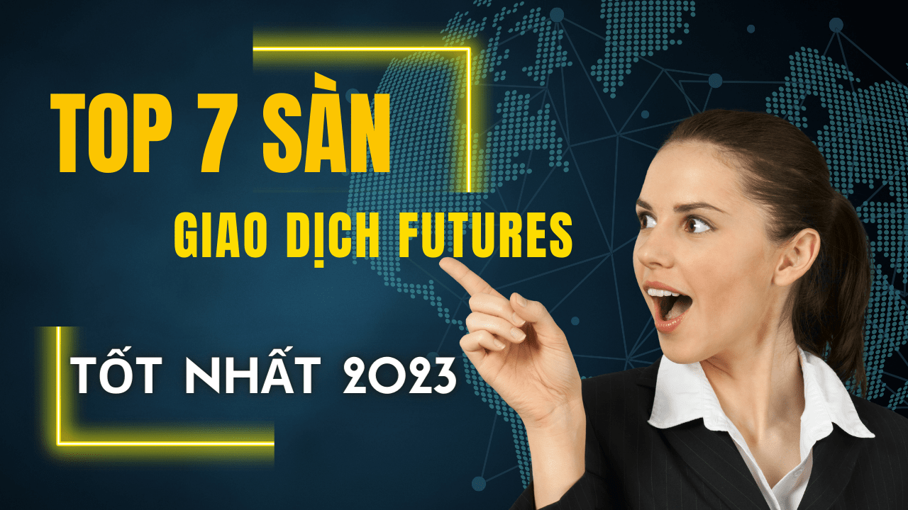 TOP 7 Most Outstanding Future Trading Platforms in 2023 | BD VENTURES ...