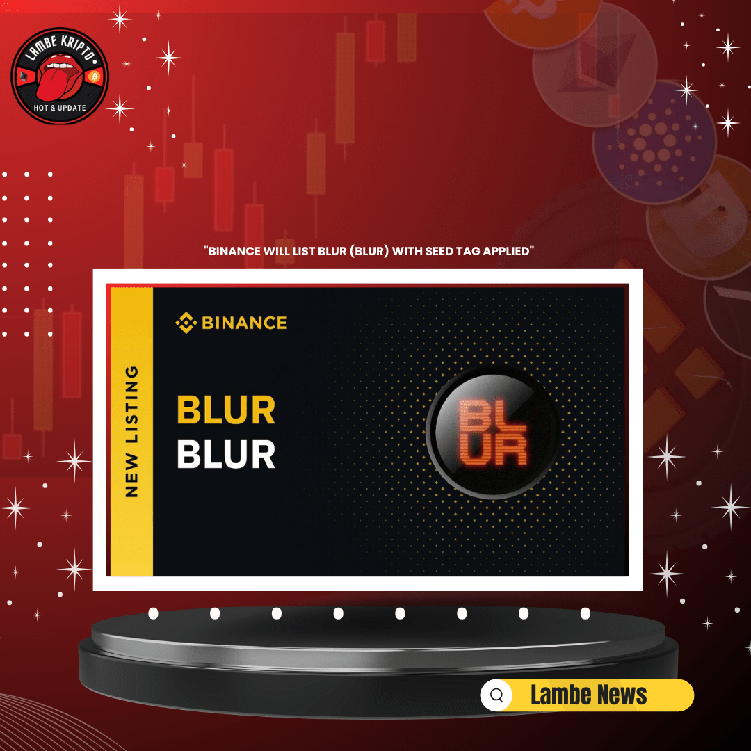 🔥Binance Will List Blur (BLUR) with Seed Tag Applied BLUR | Lambe ...