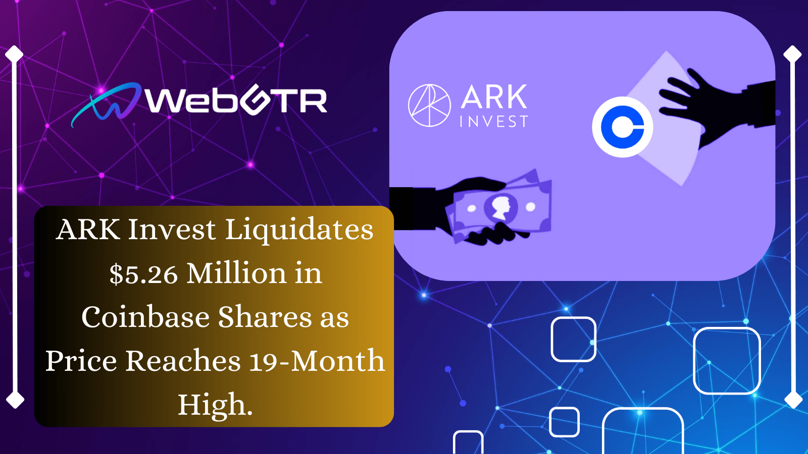 ARK Invest Liquidates $5.26 Million in Coinbase Shares as | WebGTR on ...
