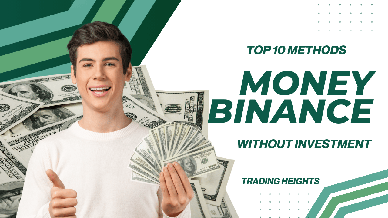 Earn Without Investment: Top 10 Ways on Binance | Trading Heights on ...