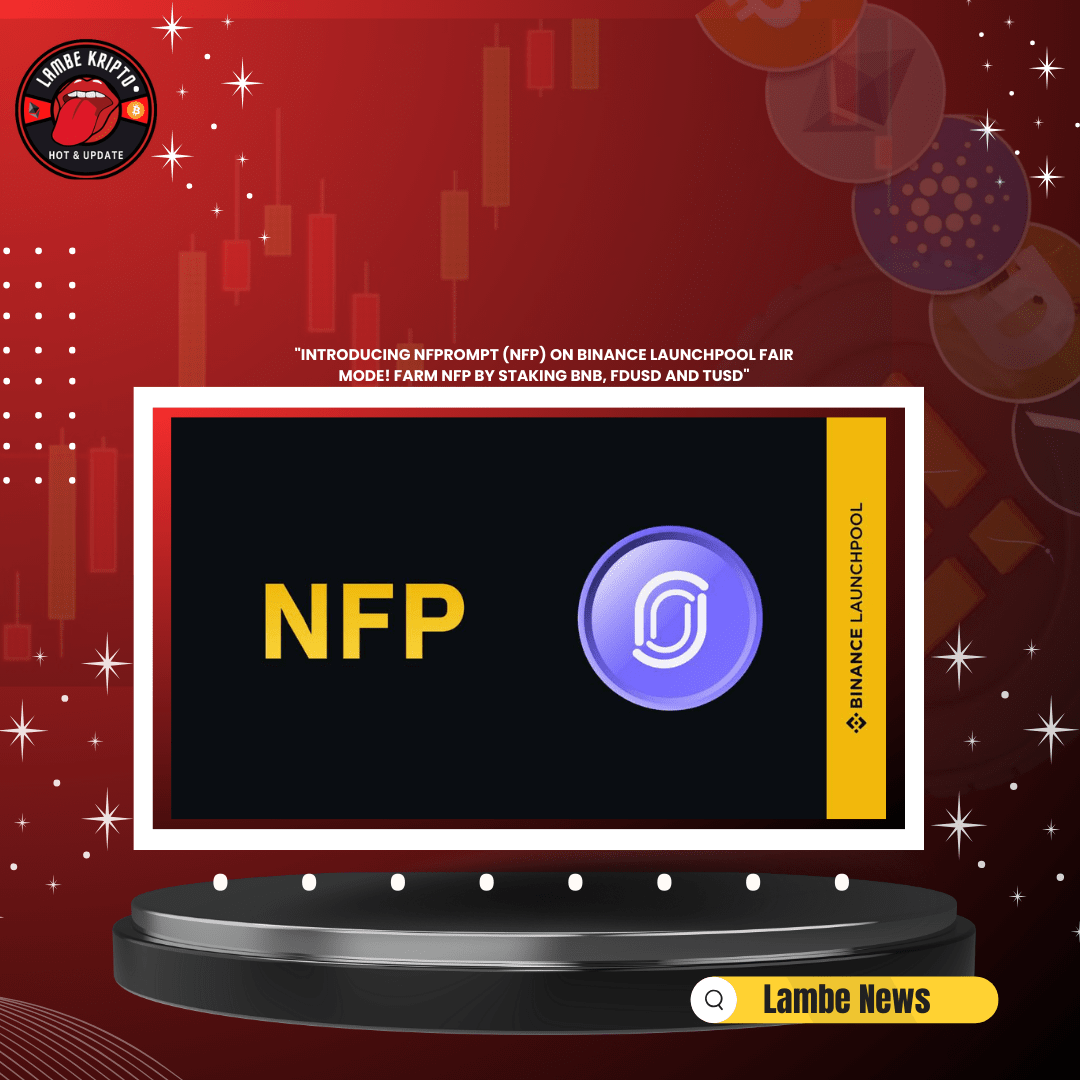 ♨️Introducing NFPrompt (NFP) on Binance Launchpool Fair Mode | Lambe ...