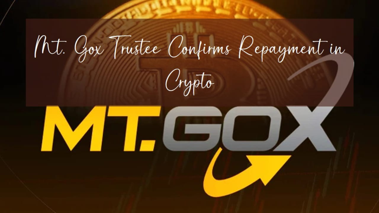 Mt. Gox Trustee Confirms Repayment In Crypto For $33 Billion Hack ...