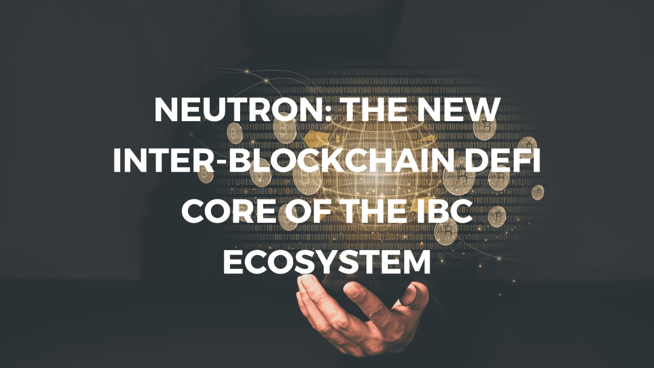 Neutron in-depth analysis: Opening a new era of modular blockchain and building a future DeFi ...