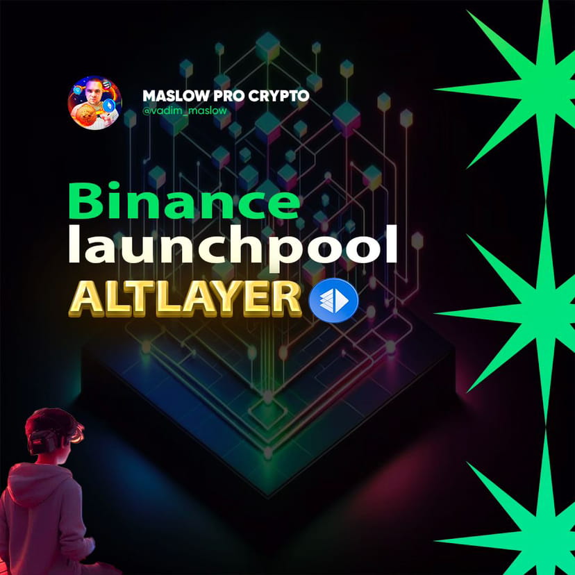 🔶On Binance new Launchpool of the ALT project AltLayer is | MASLOW PRO CRYPTO on Binance Square