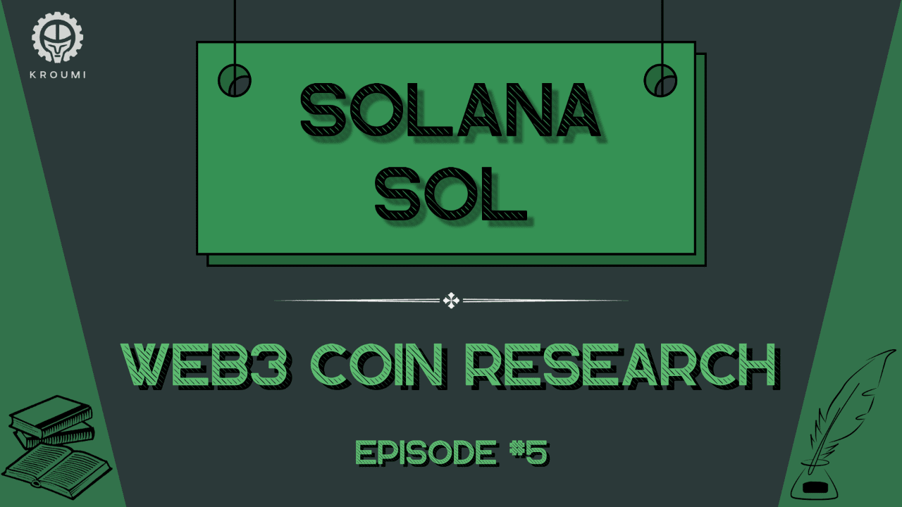 Web3 coin research #5 - Solana $SOL | Kroumi on Binance Square