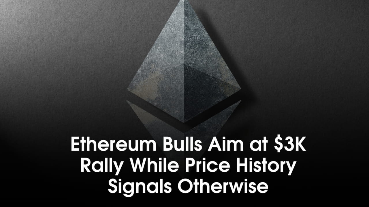 Ethereum Bulls Aim at $3K Rally While Price History Signals Otherwise | WEB3 UNFOLDED on Binance ...