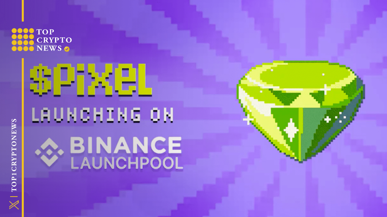 'Pixels' Token Launch Date Set as Binance Reveals PIXEL Staking Rewards | TopCryptoNews on ...