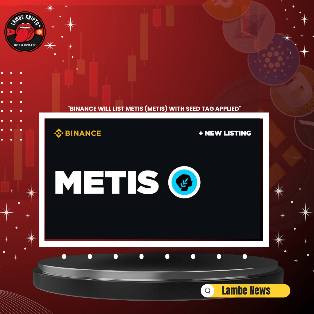 Binance Will List Metis (METIS) with Seed Tag Applied #HotT | Lambe ...