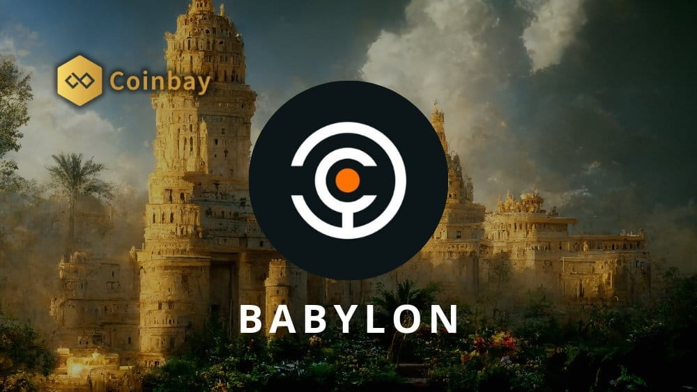🔥 Babylon là gì? Tiềm năng của dự án Babylon Chain 📌 Ngày | Coinbay ...