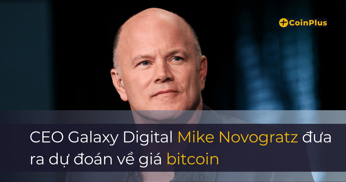 Galaxy Digital CEO Mike Novogratz gives price prediction | Coinplus ...