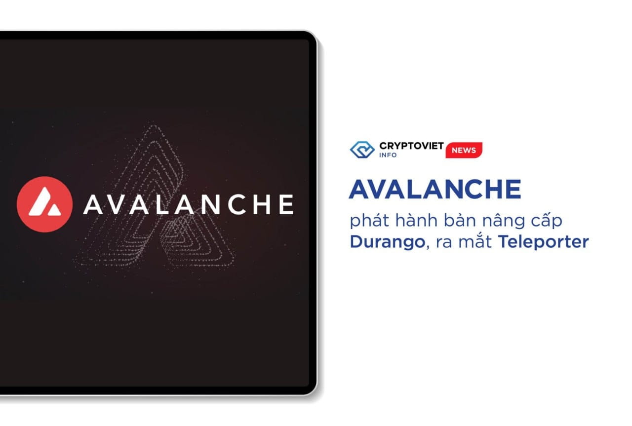 Avalanche releases Durango facelift, launches Teleporter Av | Nghien Coin on Binance Square