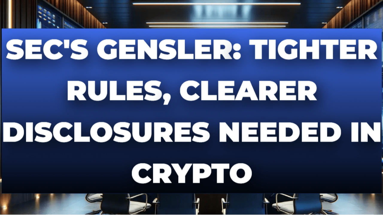 SEC's Gensler: Tighter Rules, Clearer Disclosures Needed in Crypto | Crypto PM on Binance Square