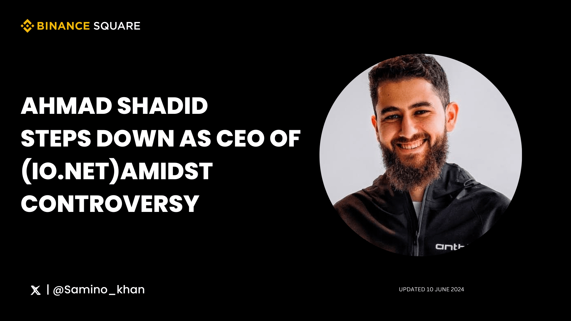Ahmad Shadid steps down as CEO of (IO.NET) amidst controversy | Samina ...