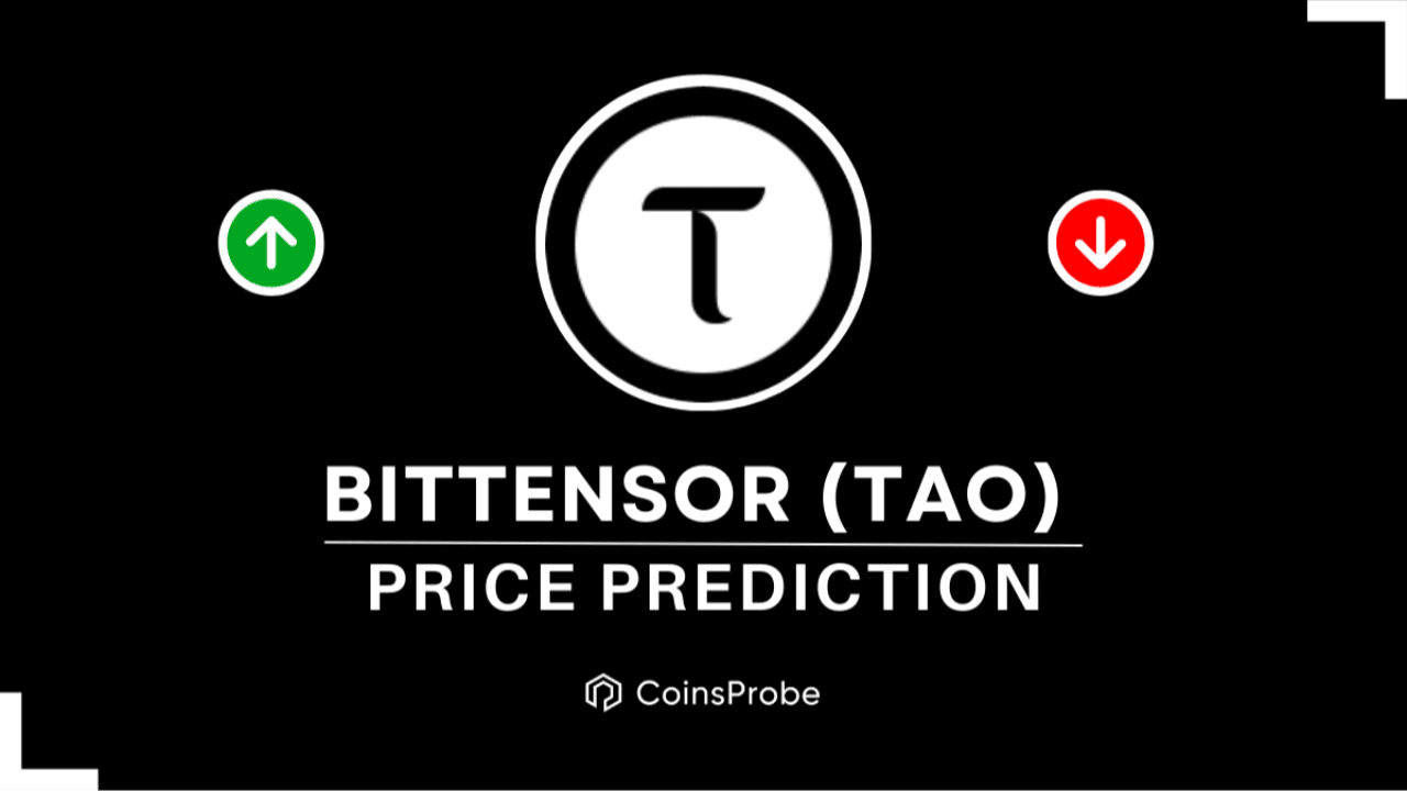 Bittensor (TAO) Price Prediction 2024, 2025, 2026-2030 | CoinsProbe on Binance Square