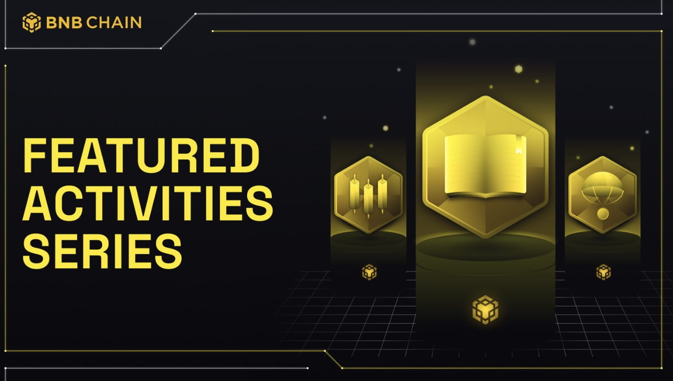 BNB Chain Launches Featured Activities Program for Community Projects | Binance News on Binance ...