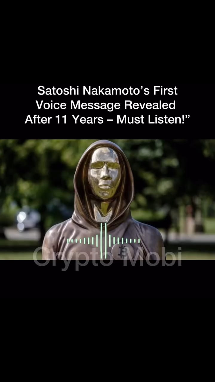 “Breaking: Satoshi Nakamoto’s First Voice Message Revealed After 11 ...