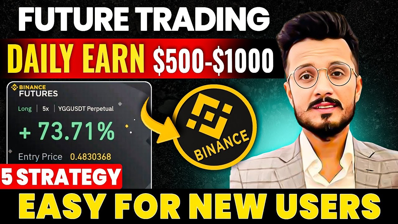 Earn $500-$1000 Daily || 5 Future trading strategy || Binance future ...