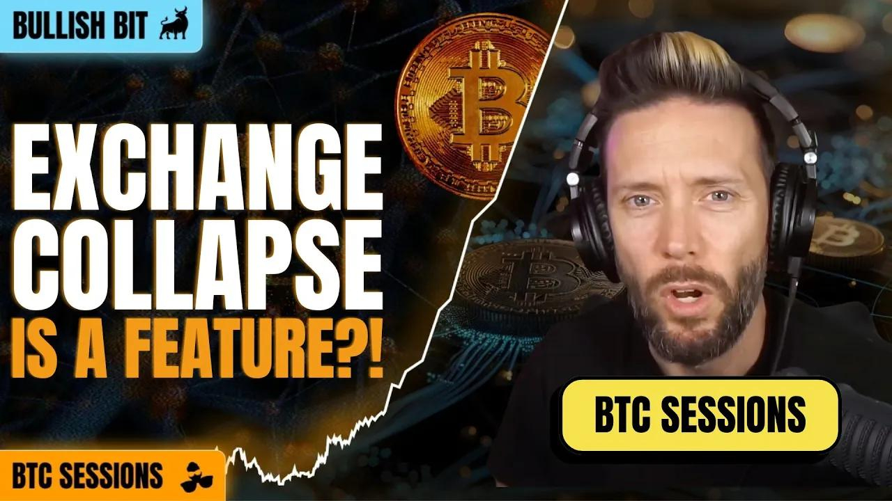 Why Bitcoin Exchanges Collapsing Is A GOOD Thing! | BTC Sessions on ...