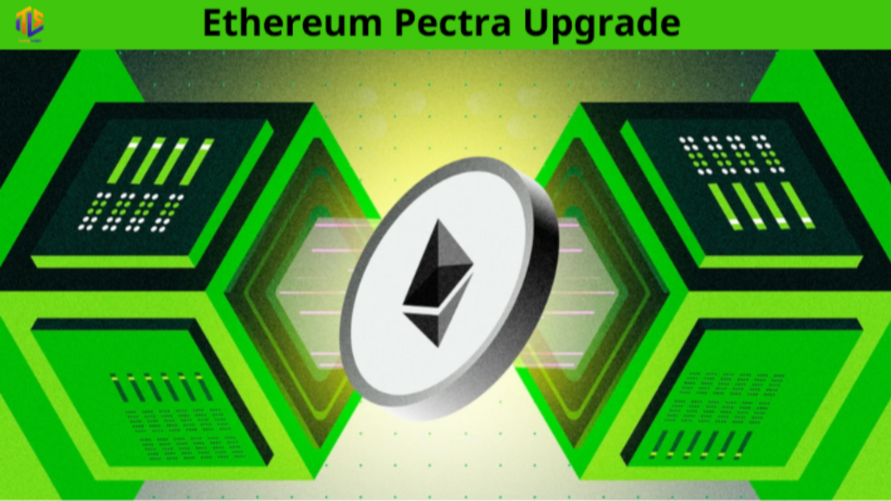 Bản nâng cấp Pectra Ethereum là gì? Có ý nghĩa gì đối với những người nắm giữ ETH và tác động ...