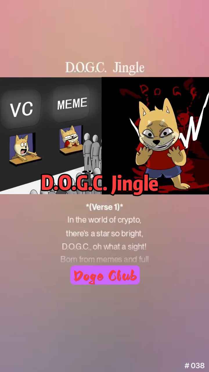 # 038 $DOGC SONG 《 D.O.G.C. Jingle 》 Doge for Love. Doge for Culture ...