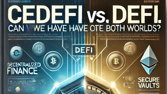 CeDeFi vs. DeFi: Can We Have the Best of Both Worlds? | CoinBee on Binance Square