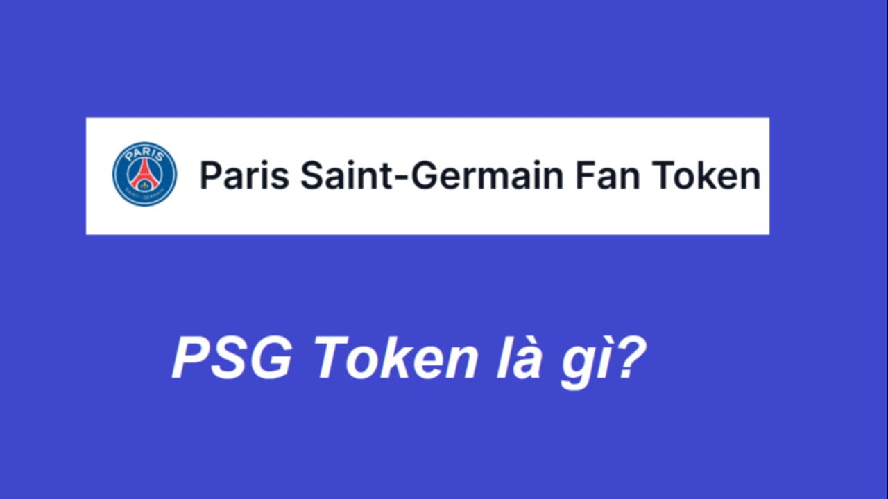 What is Paris Saint-Germain Fan Token (PSG)? Information about PSG token | Huongdandaotienao on ...
