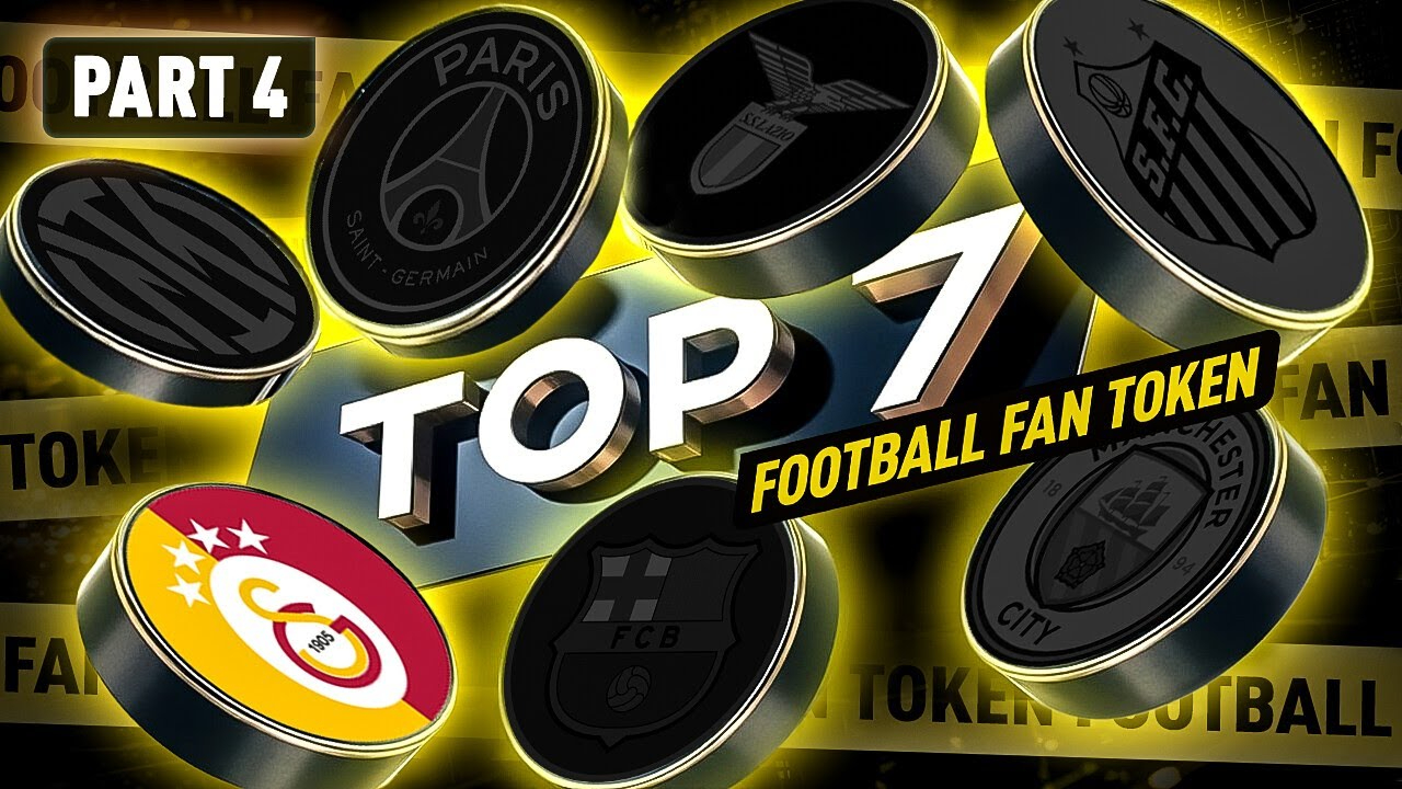 Top 7 Fan Tokens Part 4: Football Revolution! Perks, Power, and Profit ...