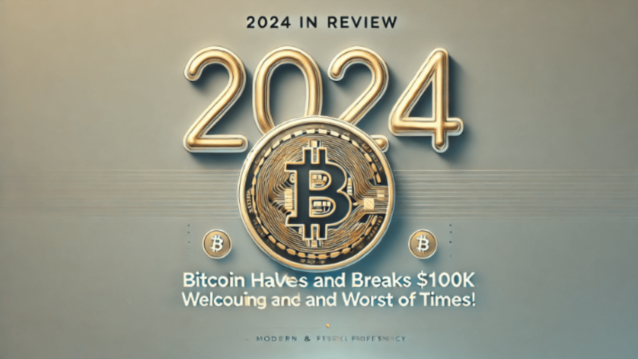 Looking back at 2024: Bitcoin halved and broke through $100,000 ...