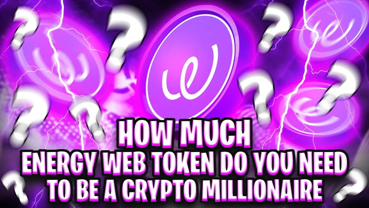 HOW MUCH ENERGY WEB TOKEN DO YOU NEED TO BE A CRYPTO MILLIONAIRE ...