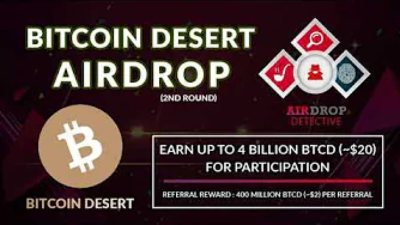 🕵🏻♂️ Bitcoin Desert Airdrop (2nd Round) Up to 4b BTCD [~$20] + 400m ...