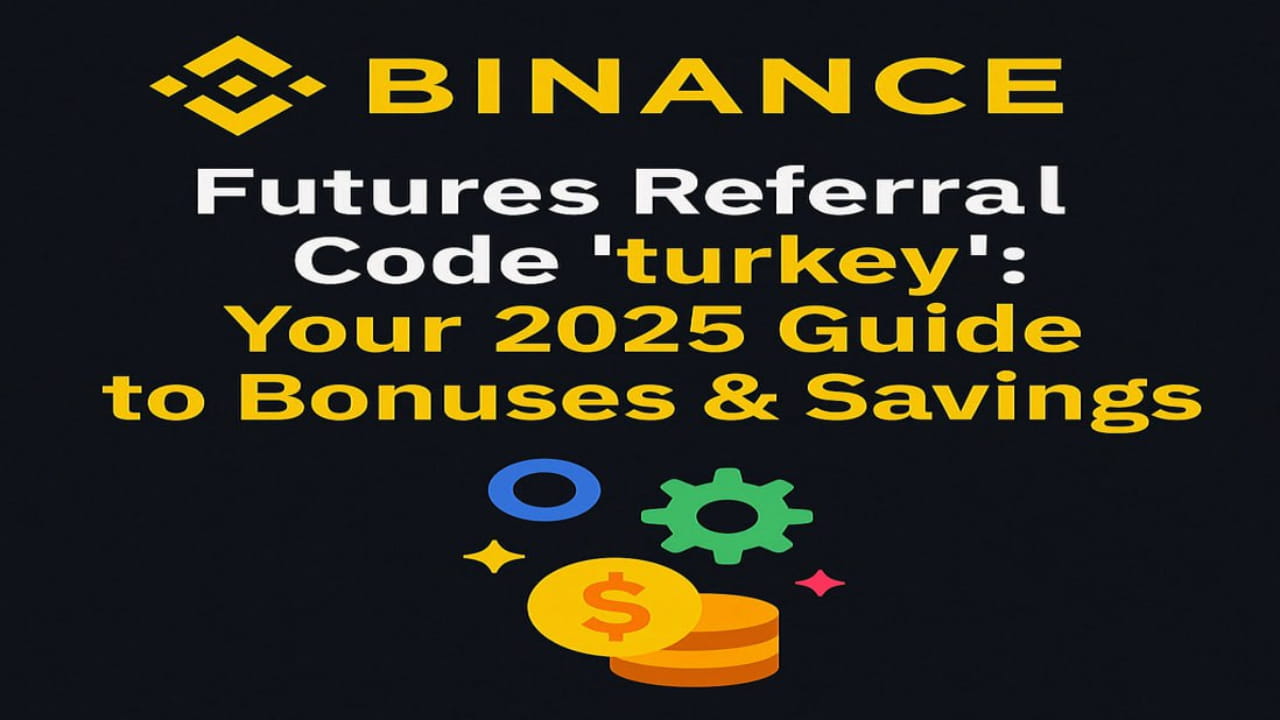 Binance Futures Referral Code 'turkey': Your 2025 Guide to Bonuses ...