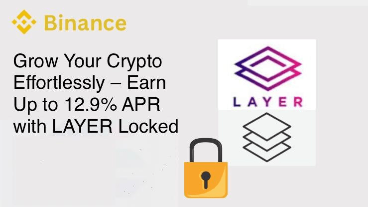 Grow Your Crypto Effortlessly – Earn Up to 12.9% APR with LAYER Locked ...