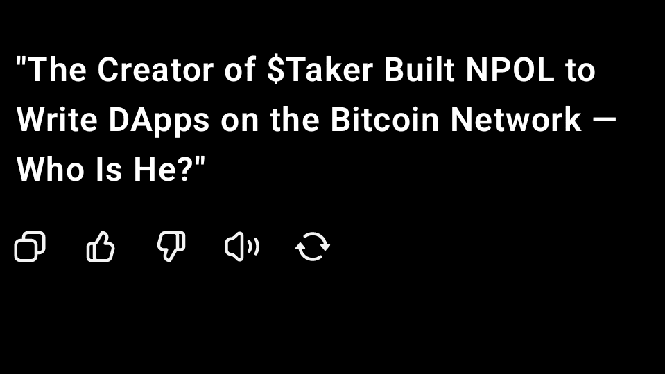 The creator of $Taker makes NPOL write DApps in the BTC network, Who is ...