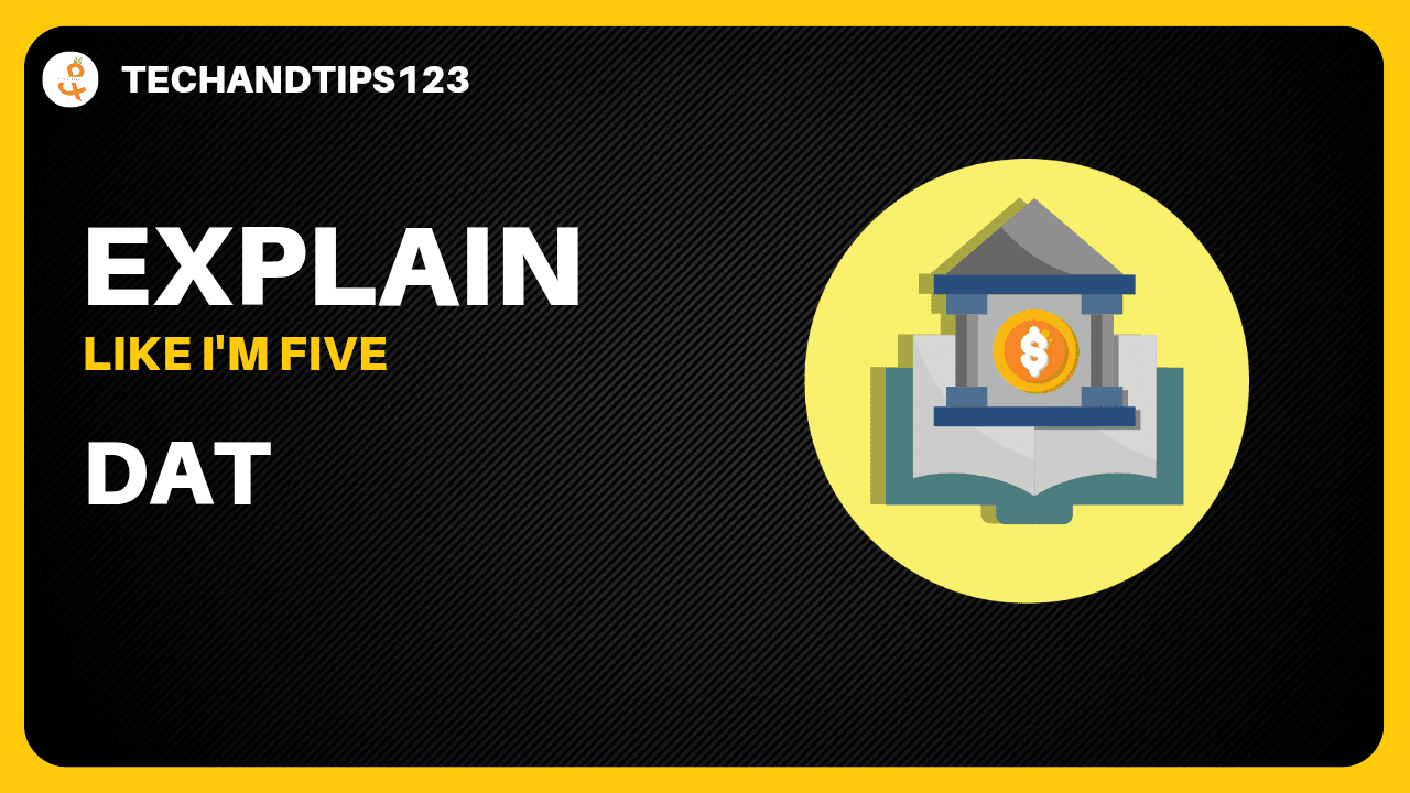 Explain Like I'm Five : What is DAT | Techandtips123 on Binance Square