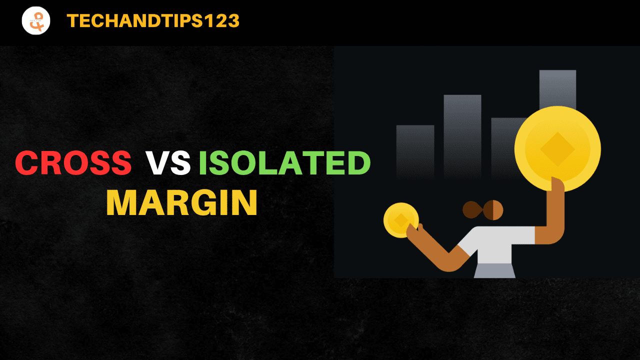Cross Margin vs. Isolated Margin: A Beginner Guide | Techandtips123 on ...