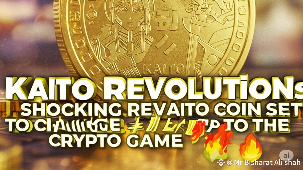 令人震惊的揭示：Kaito Coin 将永远改变加密游戏！🚀🔥 | Mr Bisharat Ali shah发布于币安广场