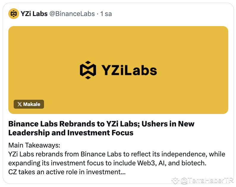 Binance Labs has been rebranded as YZi Labs. CZ will take an | TerraHaberTR on Binance Square