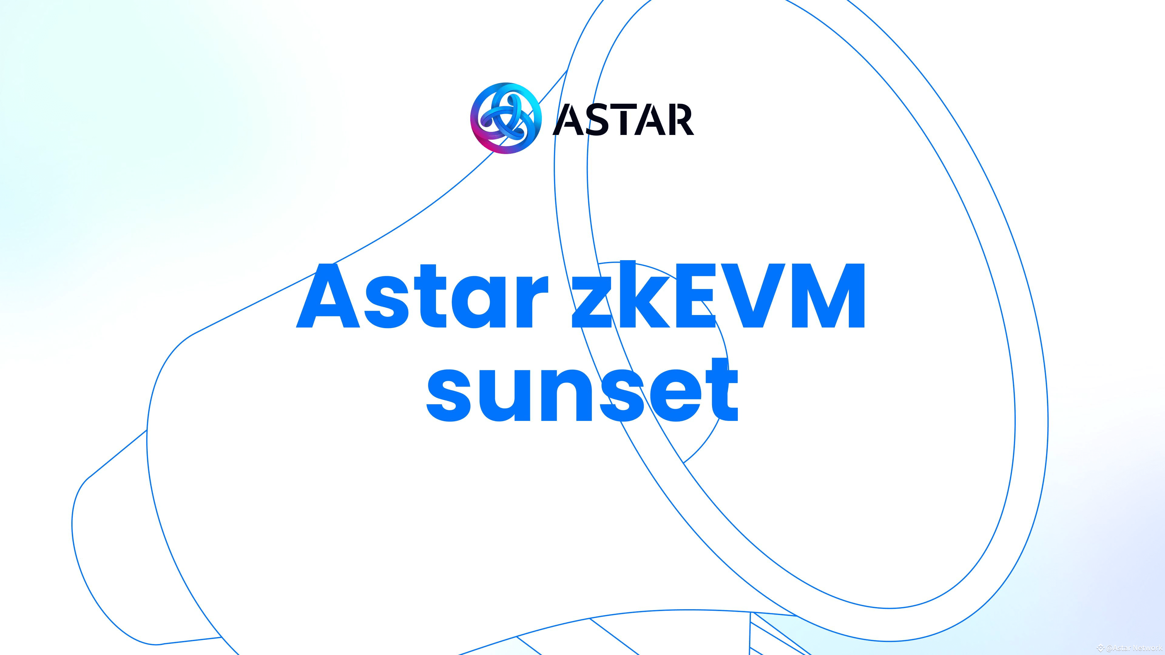 🚨 Astar zkEVM Has Now Sunset Astar zkEVM has officially su | Astar Network on Binance Square