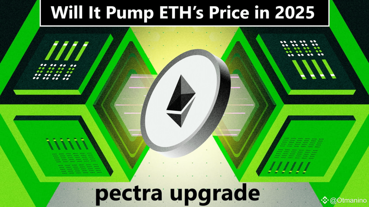 What is Ethereum’s Pectra Update: Will It Boost ETH Price in 2025? | otmanino on Binance Square