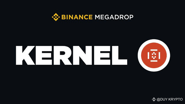 KERNEL MEGADROP GUIDE | DUY KRYPTO on Binance Square