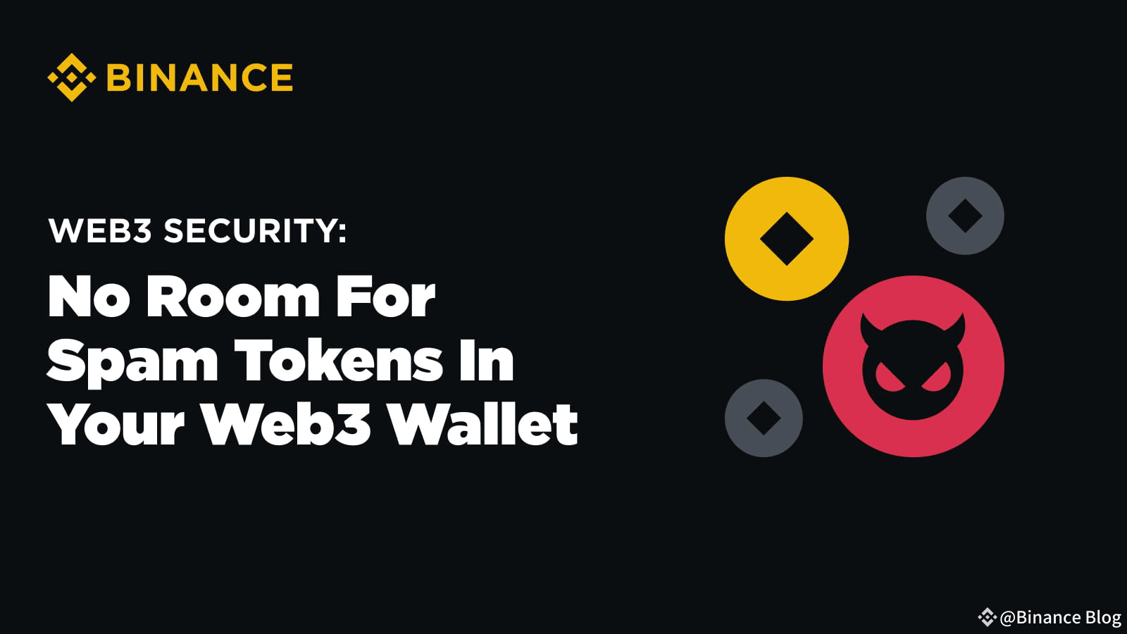 Web3 Security: No Room for Spam Tokens in Your Web3 Wallet | Binance Blog on Binance Square