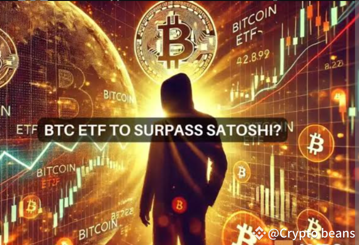 U.S. BITCOIN ETFS OUTSHINE SATOSHI NAKAMOTO 'S HOLDING U. | Crypto beans on Binance Square