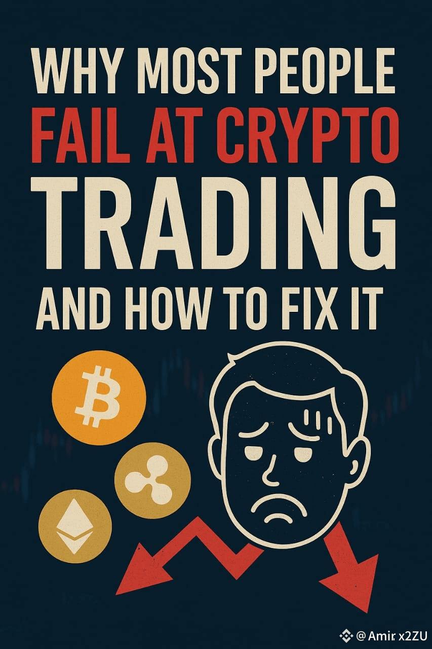Why Most People Fail at Crypto Trading (And How to Fix It) | Amir x2ZU on Binance Square