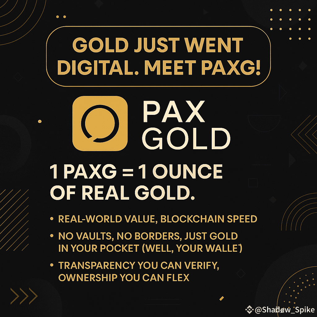 𝗚𝗼𝗹𝗱 𝗝𝘂𝘀𝘁 𝗪𝗲𝗻𝘁 𝗗𝗶𝗴𝗶𝘁𝗮𝗹. 𝗠𝗲𝗲𝘁 𝗣𝗔𝗫𝗚 | Shadow_Spike on Binance Square