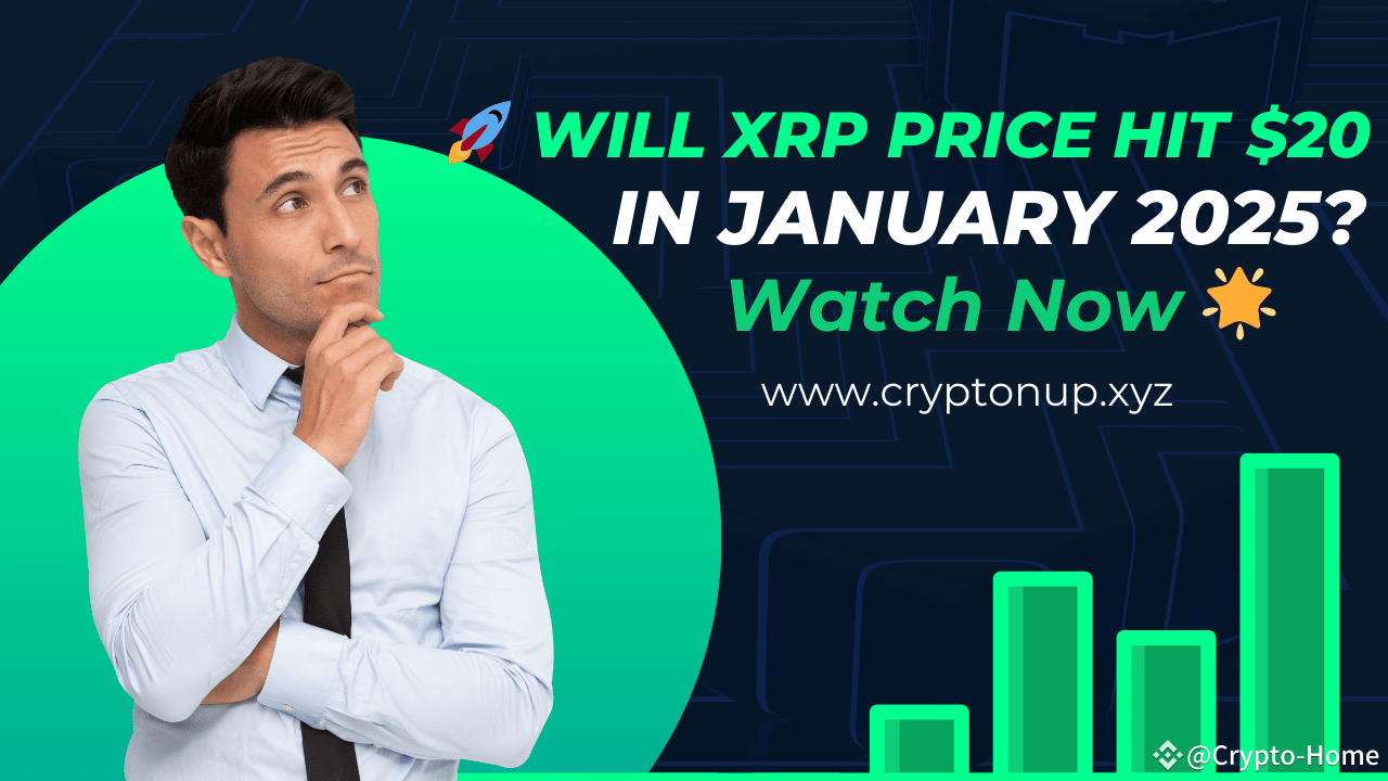 Le prix du XRP atteindra-t-il 20 $ en janvier 2025 ? | Crypto-Home sur Binance Square